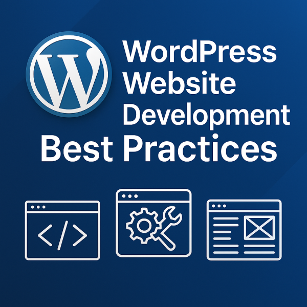 WordPress Website Development Best Practices: Build a Site That Works as Hard as You Do 🚀 ...